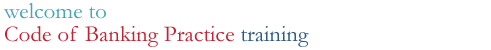Induction: Welcome to Code of banking practice training - Splash